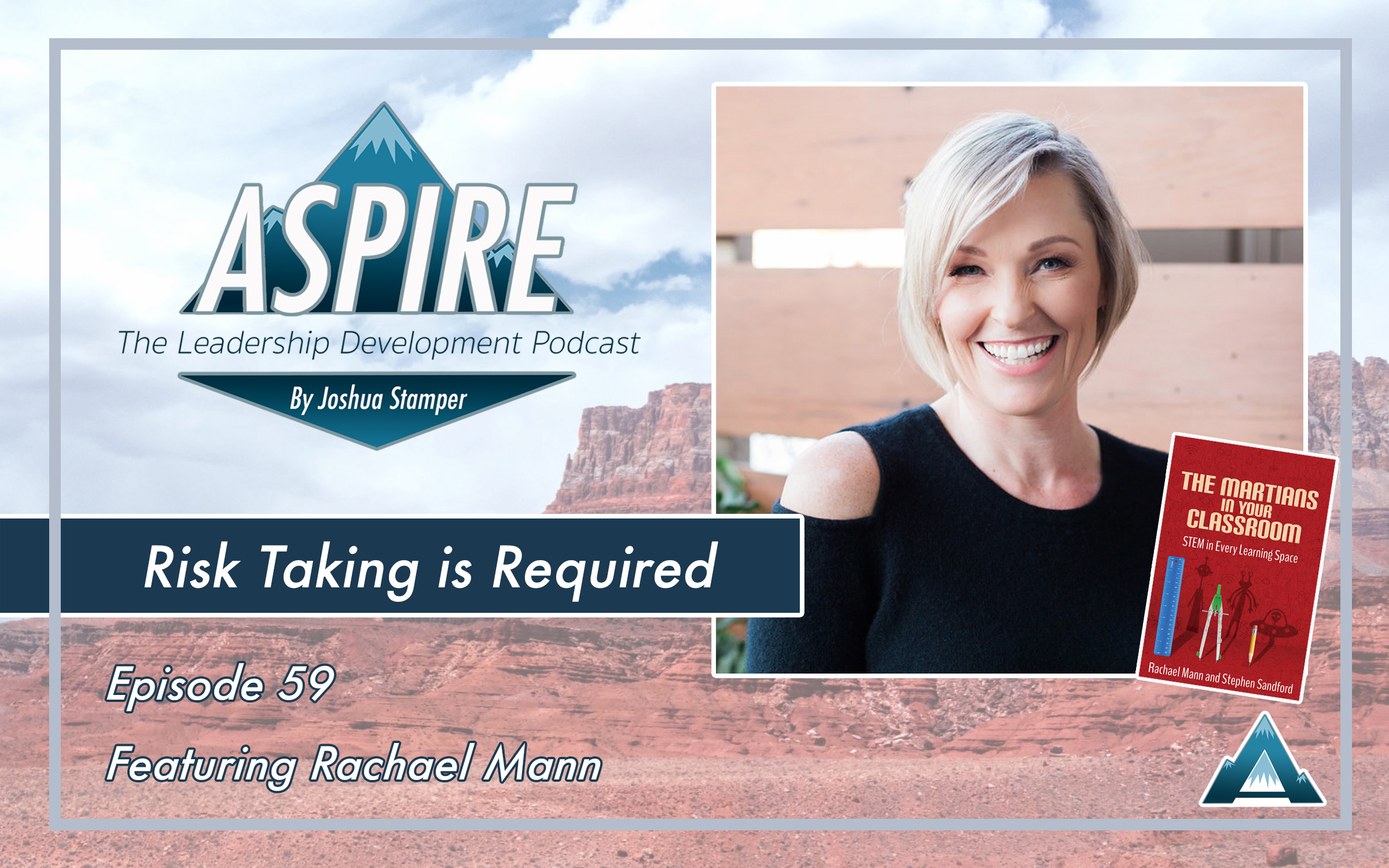 Leadership Risk-Taking: Featuring Rachael Mann - Aspire by Joshua Stamper