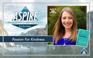 67. A Passion for Kindness: Featuring Tamara Letter - Joshua Stamper