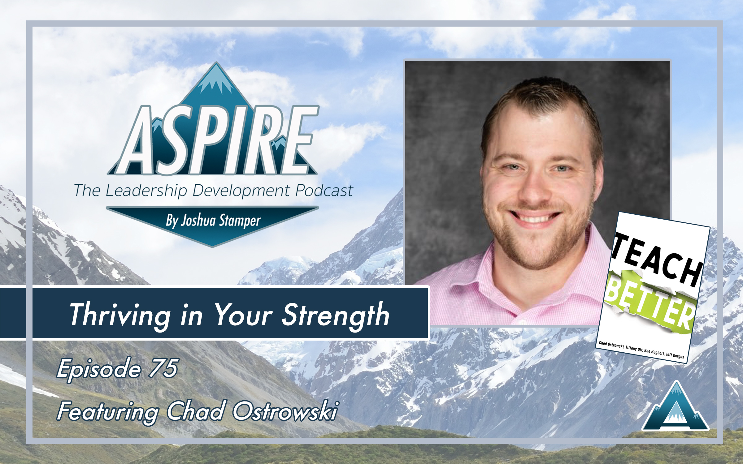 75. Thriving in Your Strength: Featuring Chad Ostrowski - Joshua Stamper