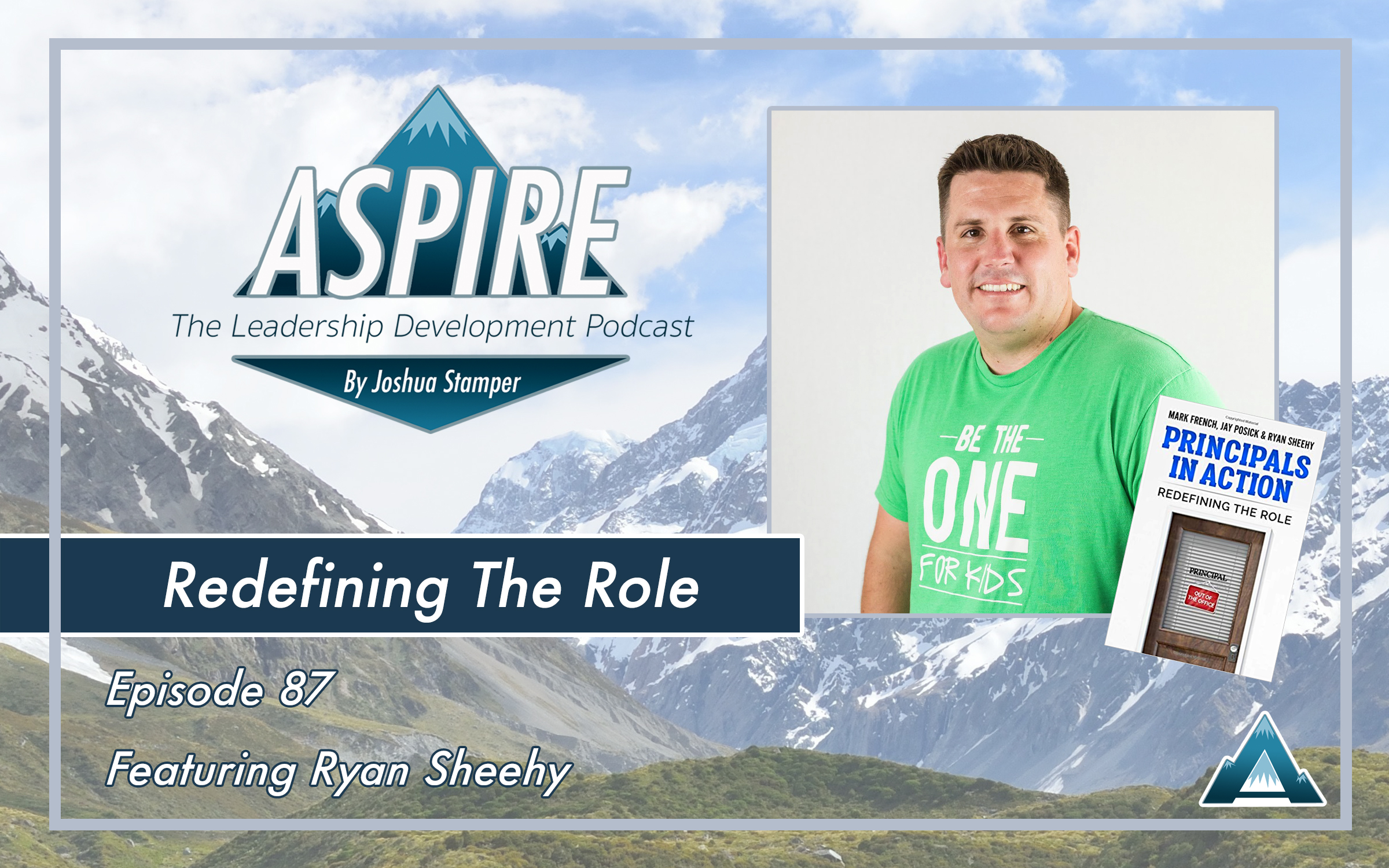 87. Redefining the Role: Featuring Ryan Sheehy - Joshua Stamper
