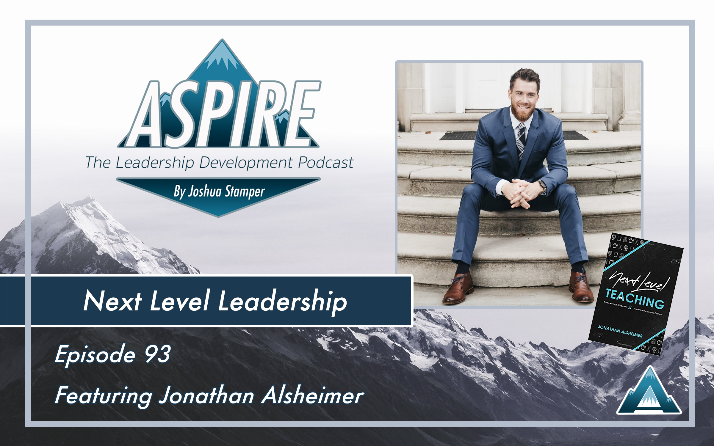 93. Next Level Leadership: Featuring Jonathan Alsheimer - Joshua Stamper