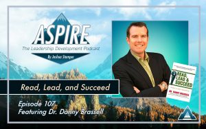 107. Read, Lead, and Succeed: Featuring Dr. Danny Brassell - Joshua Stamper