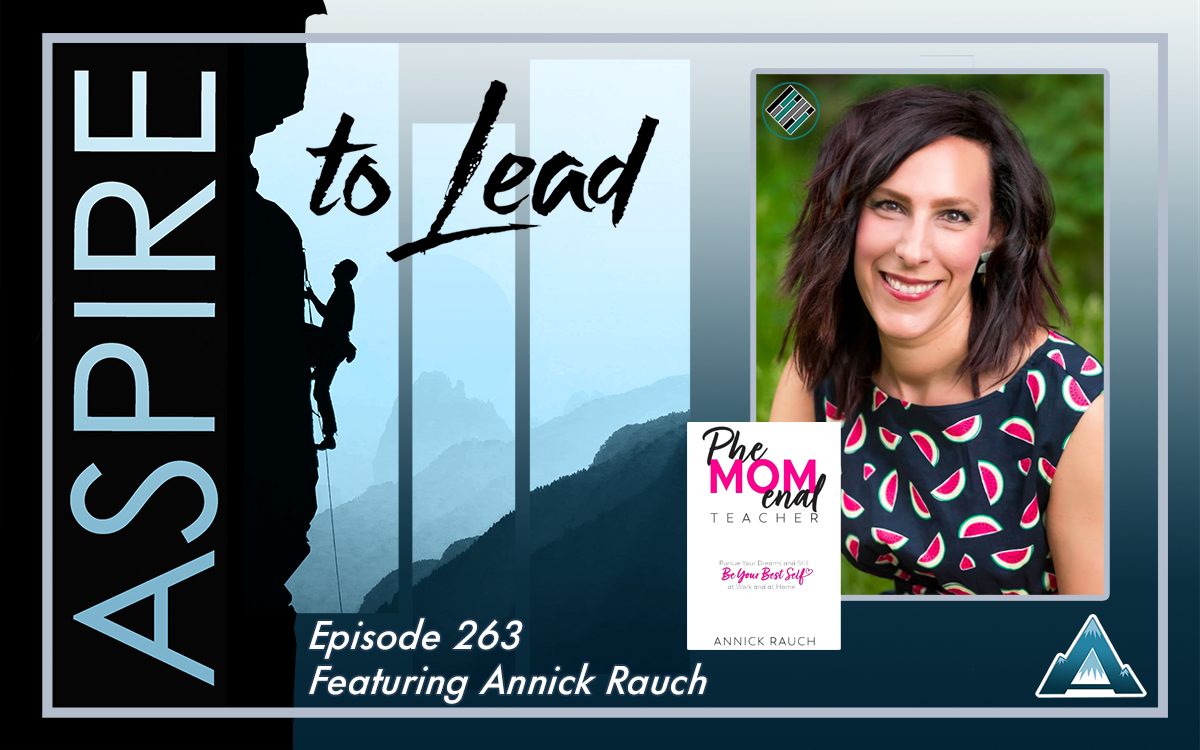 263. Achieving Your Best in Work and Home Life: Featuring Annick Rauch ...